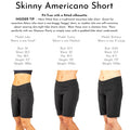 Women's Skinny Americano MTB Short | Shebeest